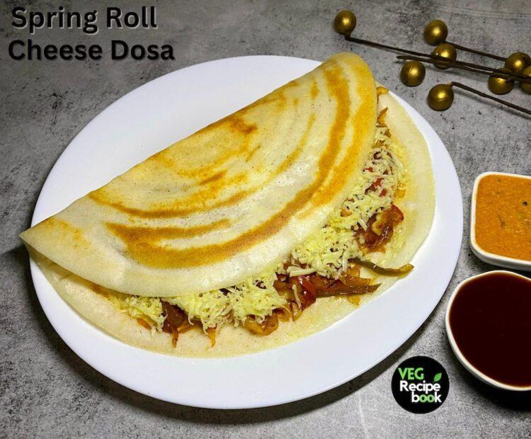Spring Roll Cheese Dosa Recipe - The Garus Kitchen