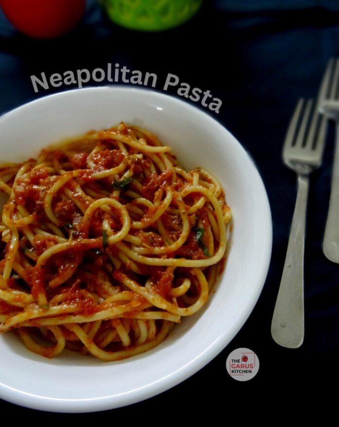 Neapolitan Pasta Recipe | Easy Italian Pasta - The Garus Kitchen