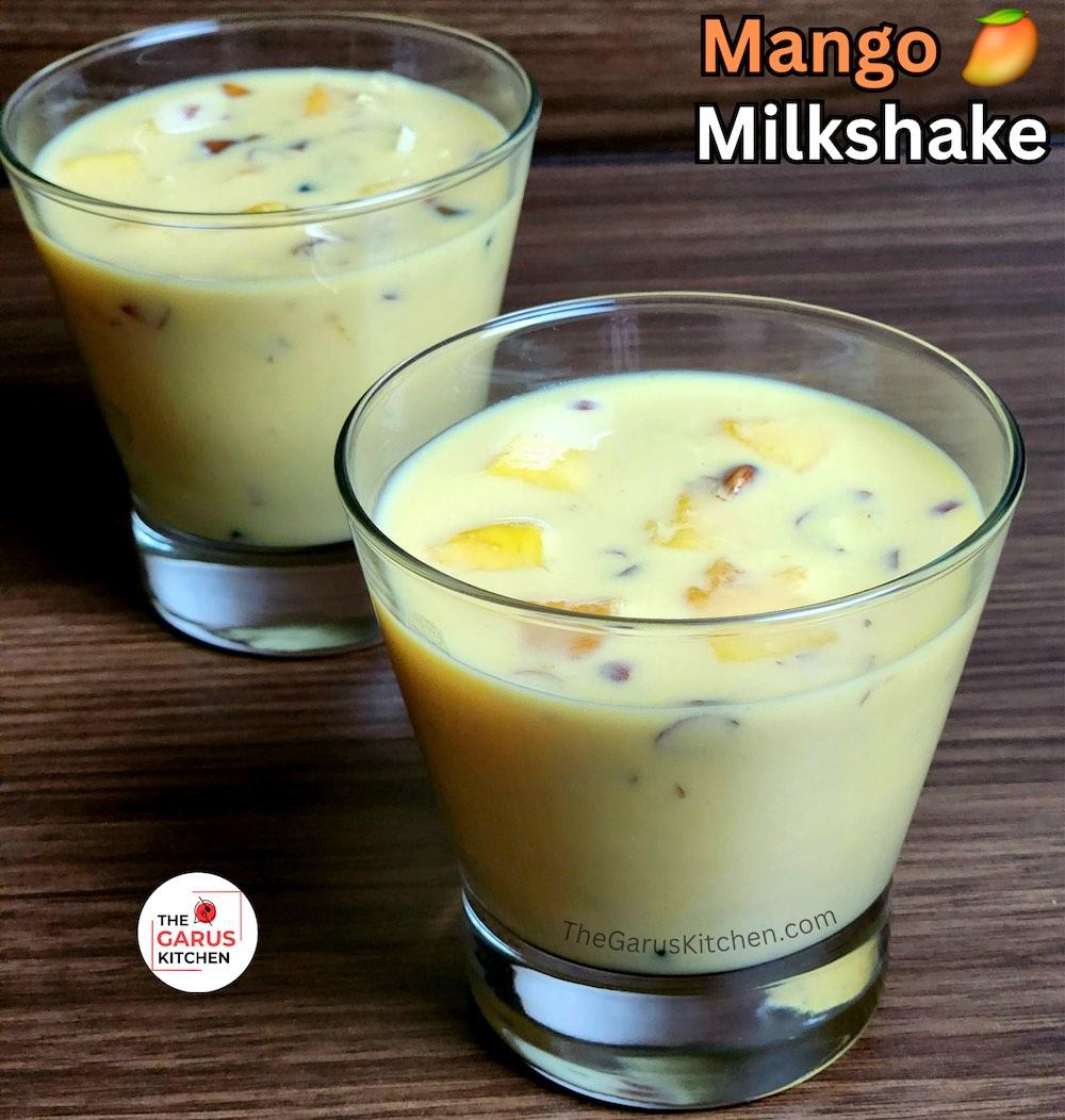Mango Milkshake Recipe | Mango Shake Recipe - The Garus Kitchen
